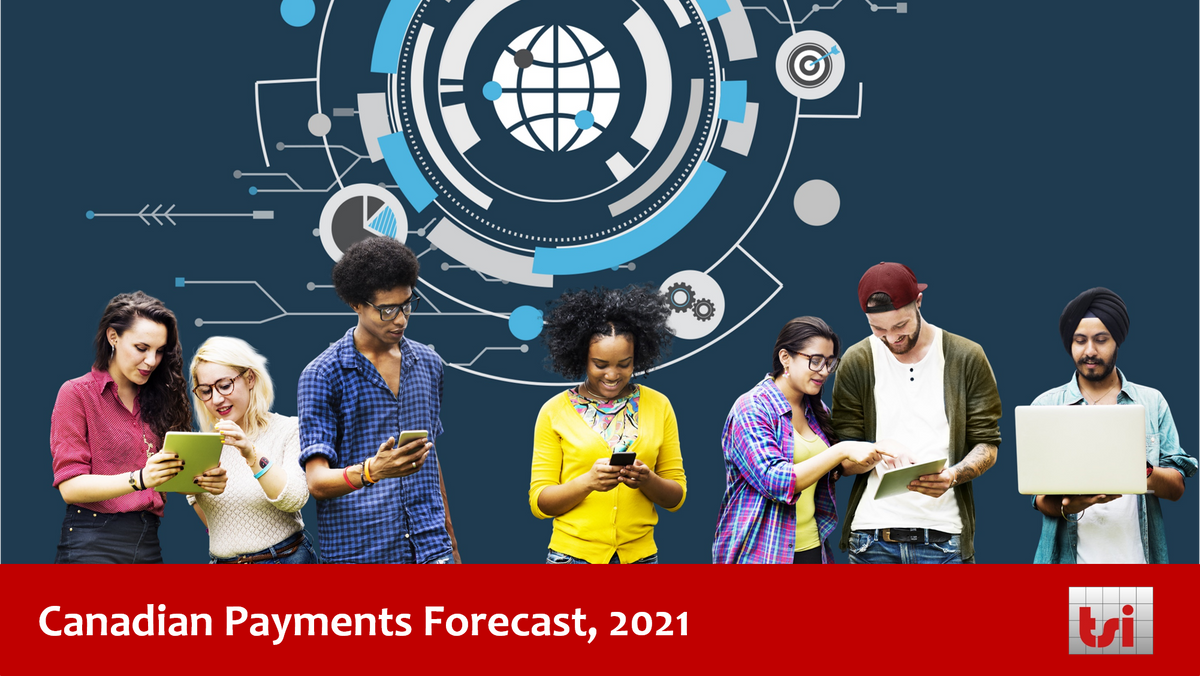 Canadian Payments Forecast, 2021 - Corporate Subscription – Canadian ...